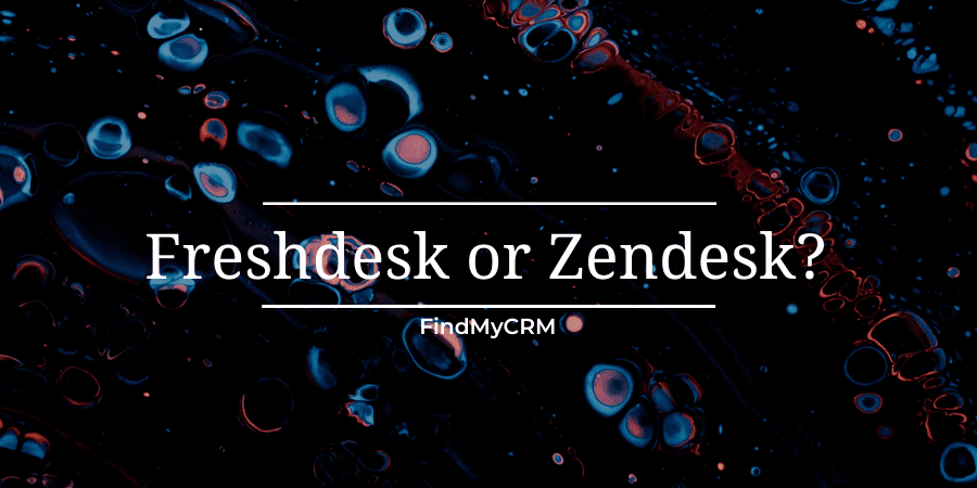 Freshdesk or Zendesk? 2024 Comparison | FindMyCRM
